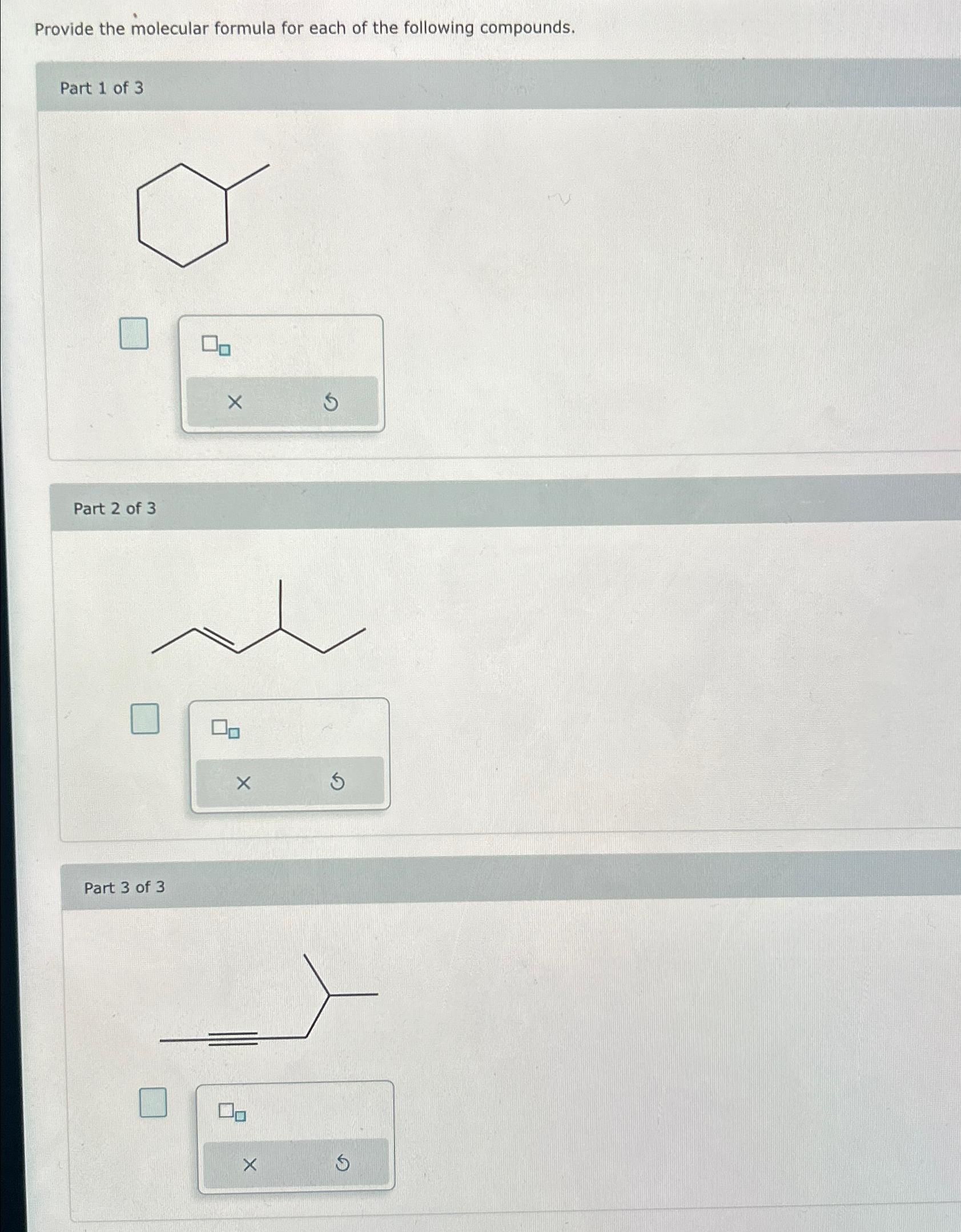 Solved Provide the molecular formula for each of the | Chegg.com
