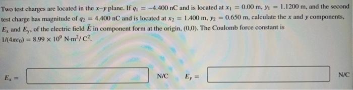 Solved Two test charges are located in the x−y plane. If | Chegg.com