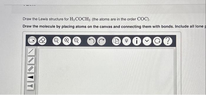 Solved Draw the Lewis structure for H3 COCH3 (the atoms are | Chegg.com