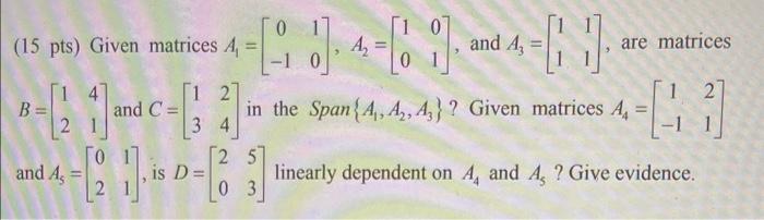 Solved (15 pts) Given matrices A1=[0−110],A2=[1001], and | Chegg.com