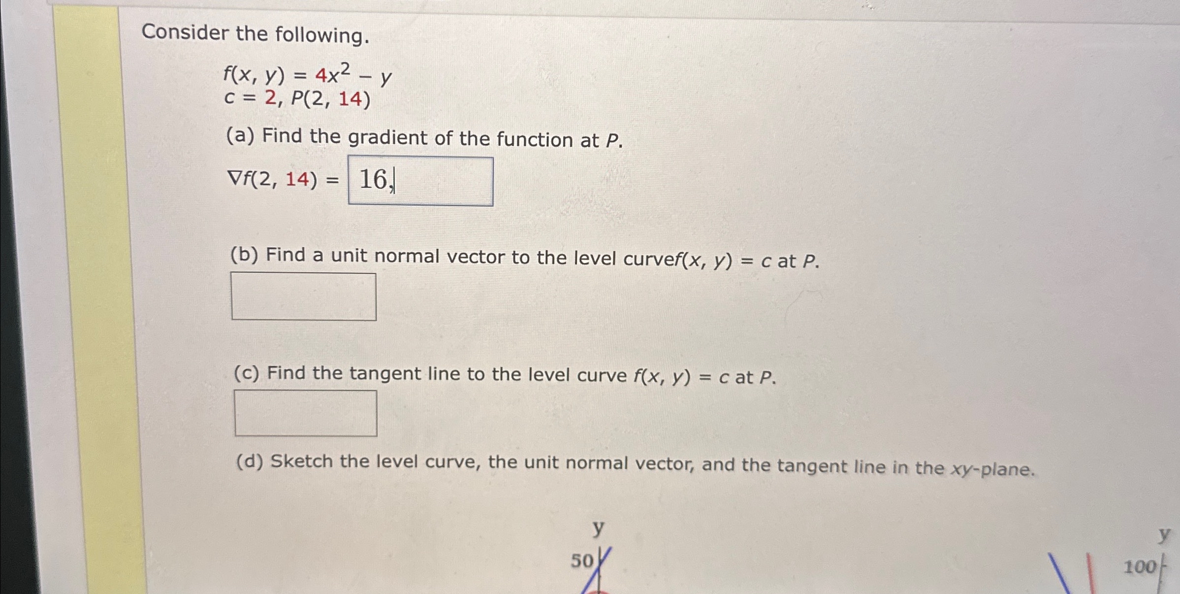 Solved Consider the following.f(x,y)=4x2-yc=2,P(2,14)(a) | Chegg.com