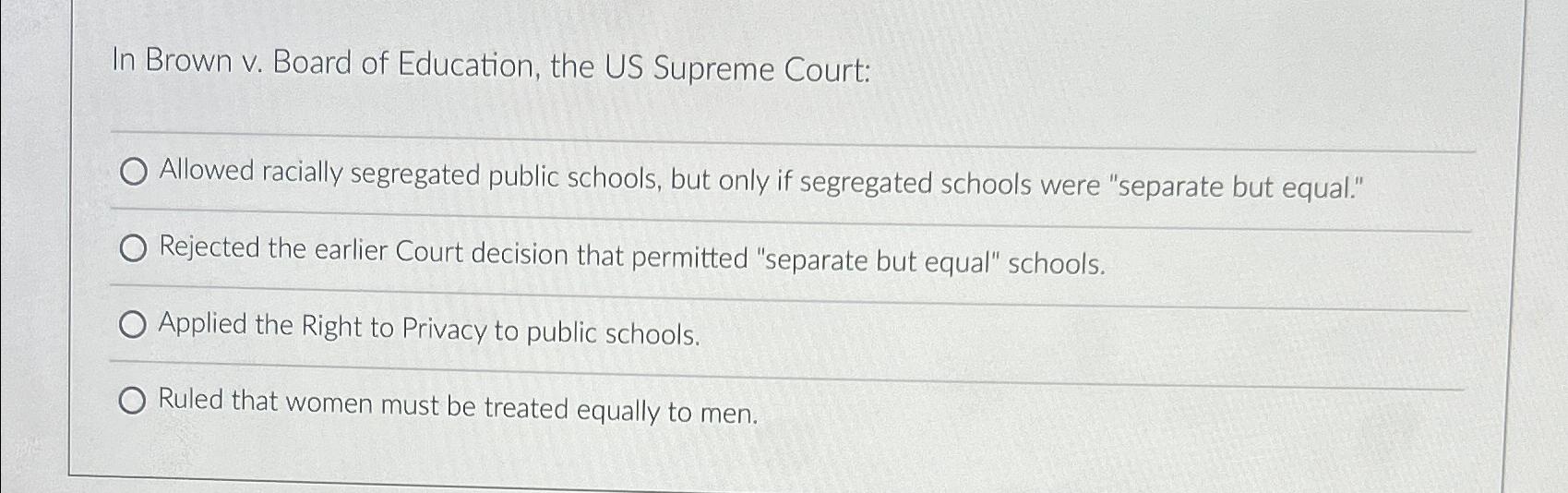 Solved In Brown v. ﻿Board of Education, the US Supreme | Chegg.com