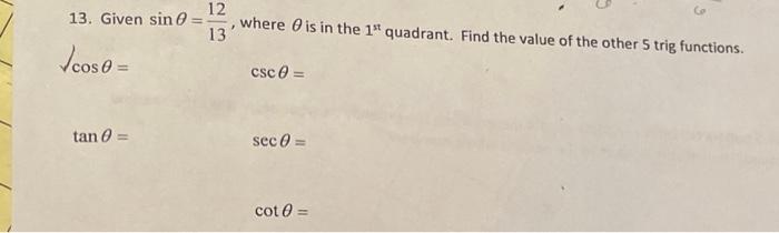Solved 13. Given sinθ=1312, where θ is in the 1xt quadrant. | Chegg.com