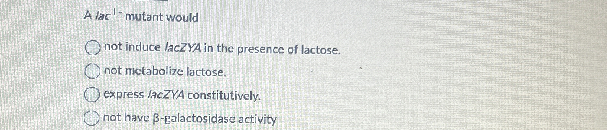 Solved A lac ?1-mutant wouldnot induce lacZYA in the | Chegg.com