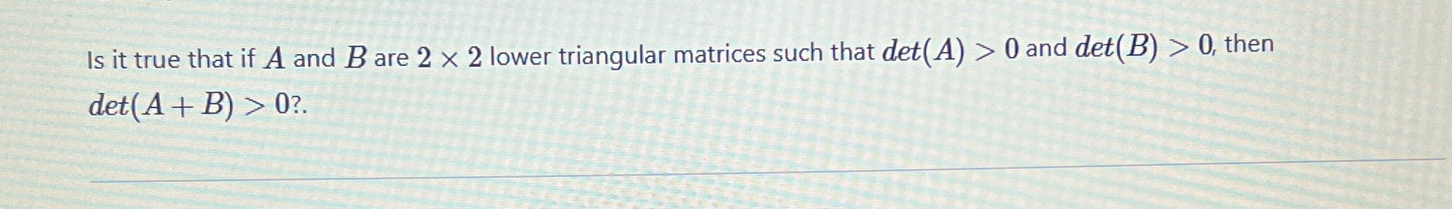 Solved Is it true that if A and B ﻿are 2×2 ﻿lower triangular | Chegg.com