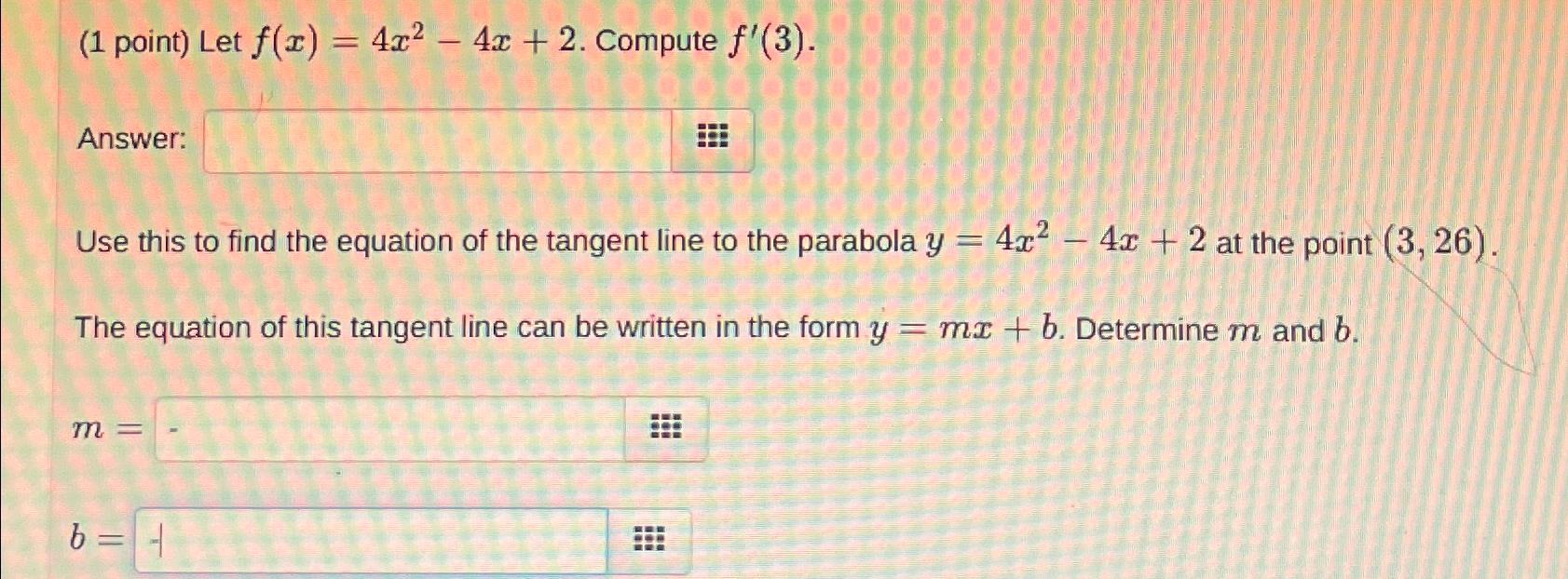 Solved (1 ﻿point) ﻿Let f(x)=4x2-4x+2. ﻿Compute | Chegg.com