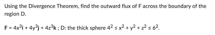 Solved Using the Divergence Theorem, find the outward flux | Chegg.com