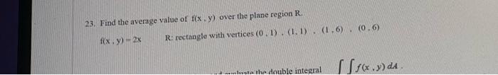 Solved 23. Find the averge value of f(x,y) over the plane | Chegg.com