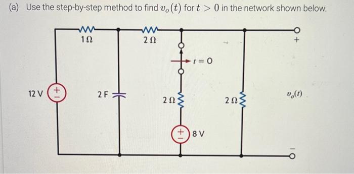 Solved (a) Use the step-by-step method to find vo(t) for t>0 | Chegg.com