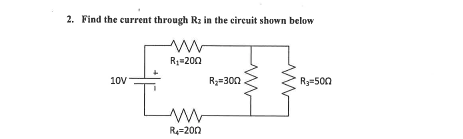 Solved Find the current through R2 ﻿in the circuit shown | Chegg.com