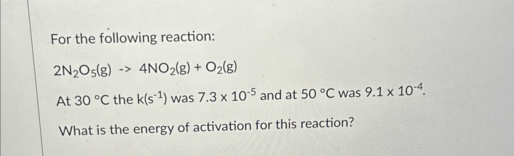 Solved For the following reaction:2N2O5(g)→4NO2(g)+O2(g)At | Chegg.com