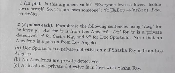 Solved solve the following using FORMAL LOGIC - not writing | Chegg.com