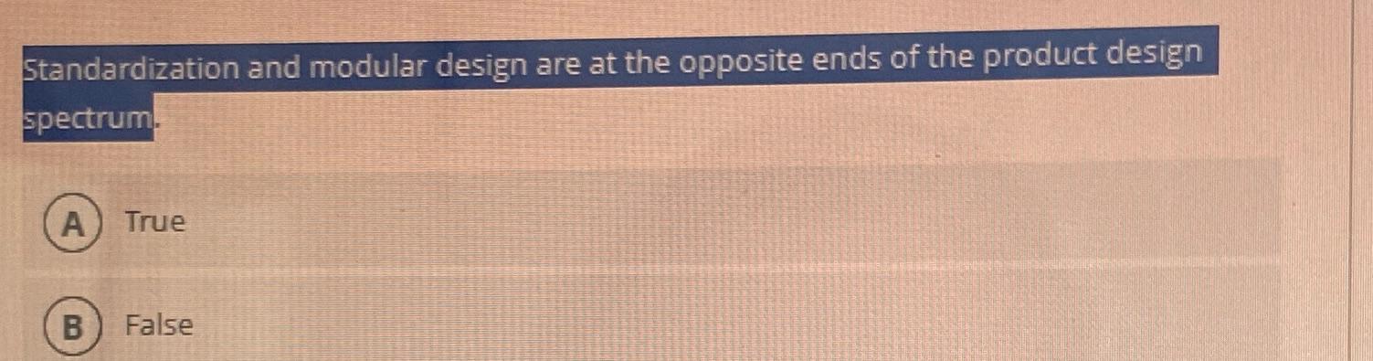 Solved Standardization and modular design are at the | Chegg.com