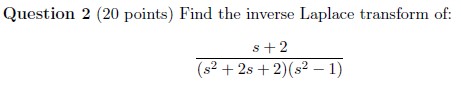 Solved Question 2 (20 ﻿points) ﻿Find the inverse Laplace | Chegg.com