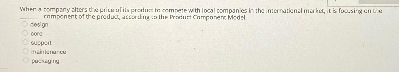 Solved When a company alters the price of its product to | Chegg.com