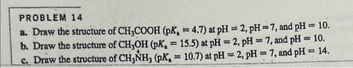 Solved PROBLEM 14 a. Draw the structure of CH3COOH(pKKa=4.7) | Chegg.com
