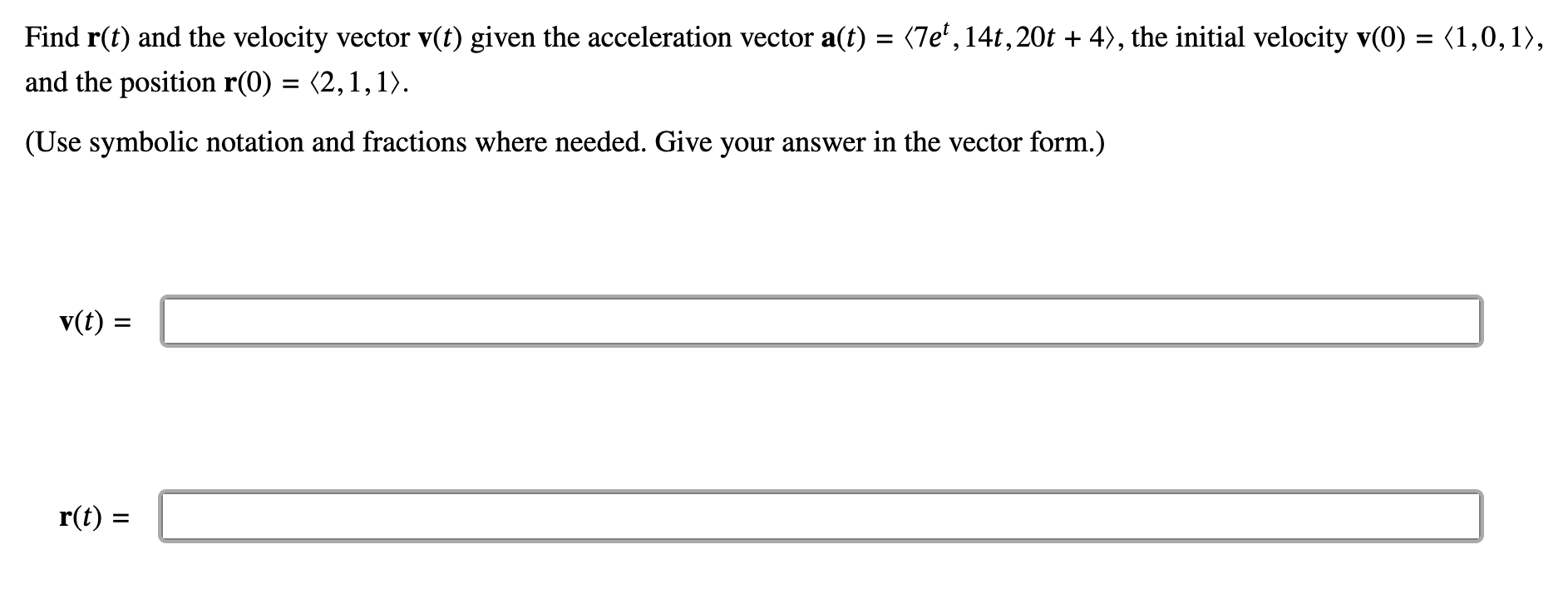Solved Find r(t) ﻿and the velocity vector v(t) ﻿given the | Chegg.com