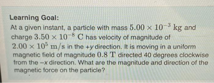 Solved Learning Goal: At a given instant, a particle with | Chegg.com