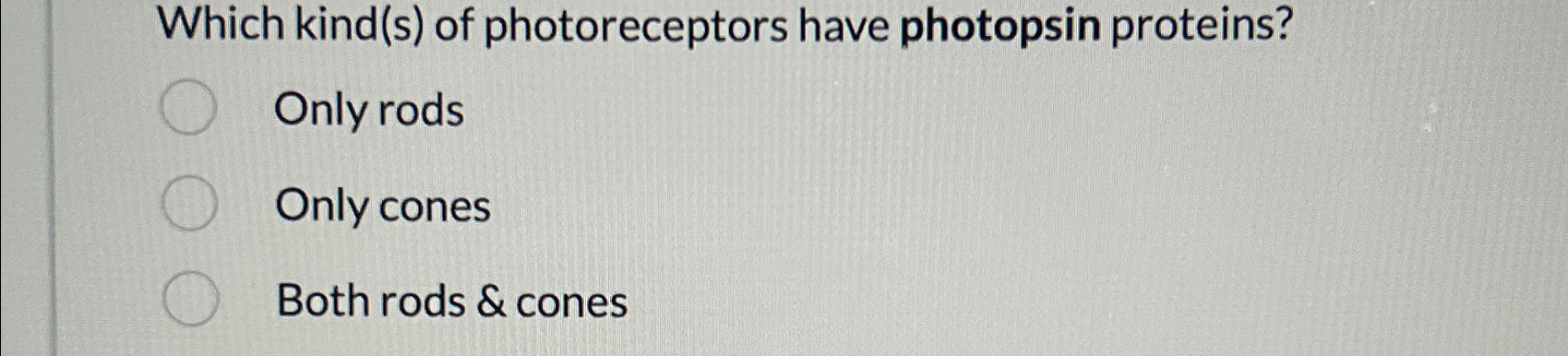 Solved Which kind(s) ﻿of photoreceptors have photopsin | Chegg.com