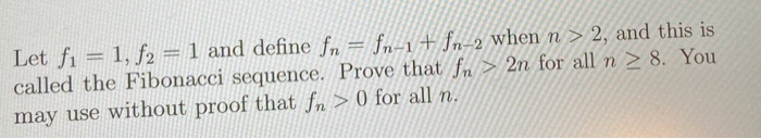Solved Let fi = 1, f2 = 1 and define fn = fn-1 + fn-2 when n | Chegg.com