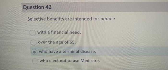 Selective benefits are intended for people with a | Chegg.com