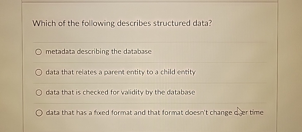 Solved Which of the following describes structured | Chegg.com