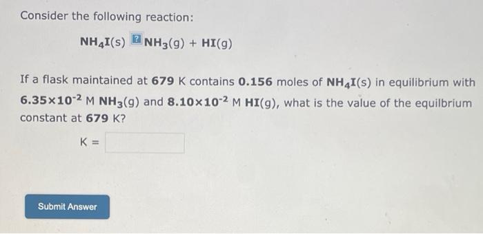 Solved Consider the following reaction: NH4I(s)INH3( | Chegg.com