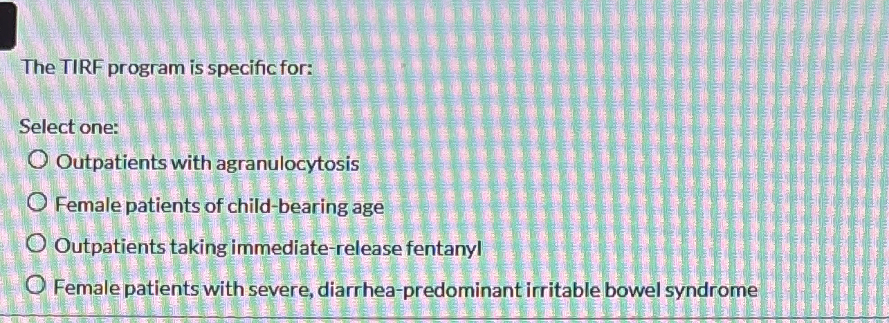 Solved The TIRF program is specific for:Select one: | Chegg.com