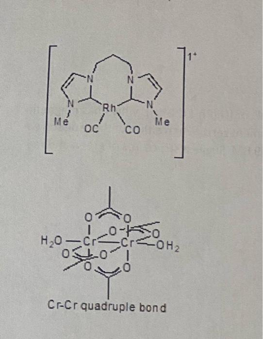 Solved N Rhi Me Me ОС СО 10- -cr-она бо Но — Cr-Cr quadruple | Chegg.com