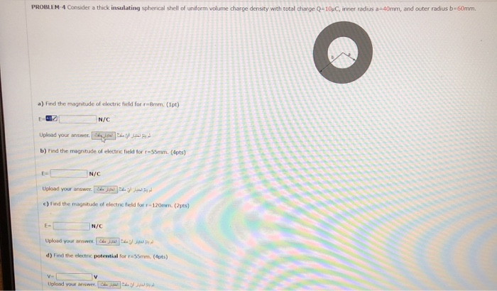 Solved PROBLEM 4 Consider a thick insulating spherical shell | Chegg.com