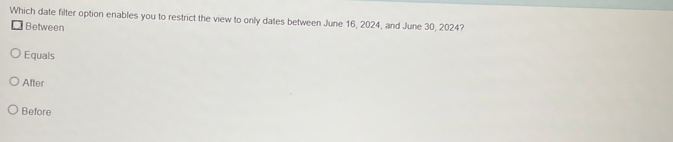 Solved Which date filter option enables you to restrict the | Chegg.com