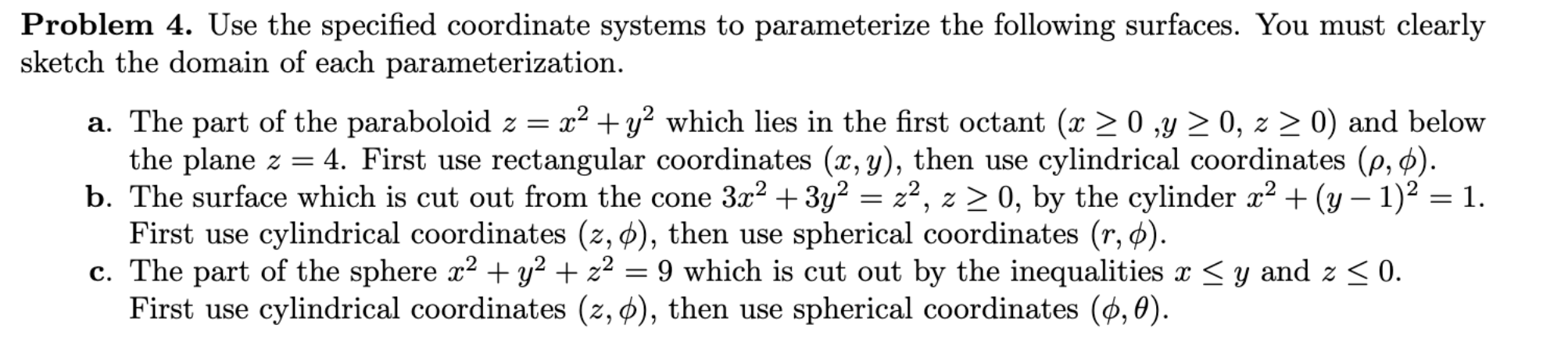 Solved Problem 4. ﻿Use the specified coordinate systems to | Chegg.com