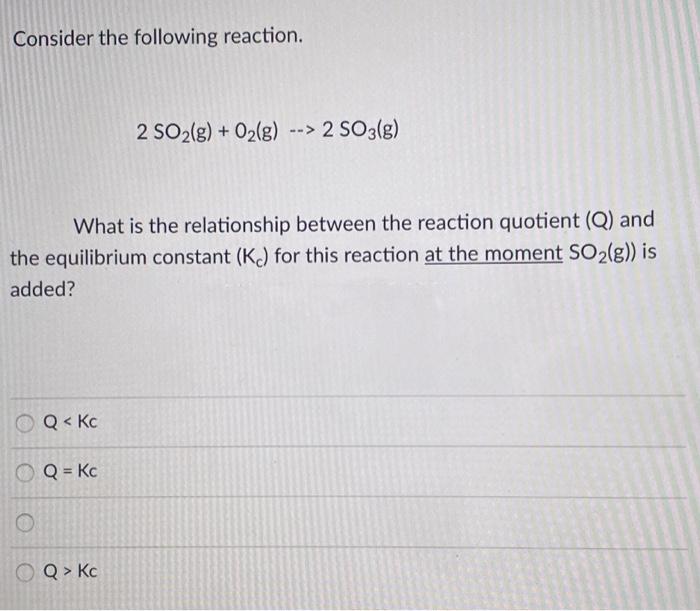 Solved Consider the following reaction. 2 SO2(g) + O2(g) --> | Chegg.com