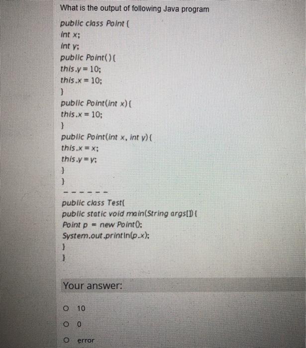 Solved What is the output of following Java program public | Chegg.com