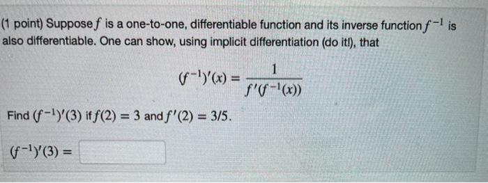 Solved (1 point) Supposef is a one-to-one, differentiable | Chegg.com