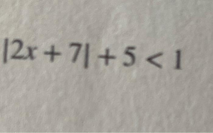 Solved ∣2x+7∣+5