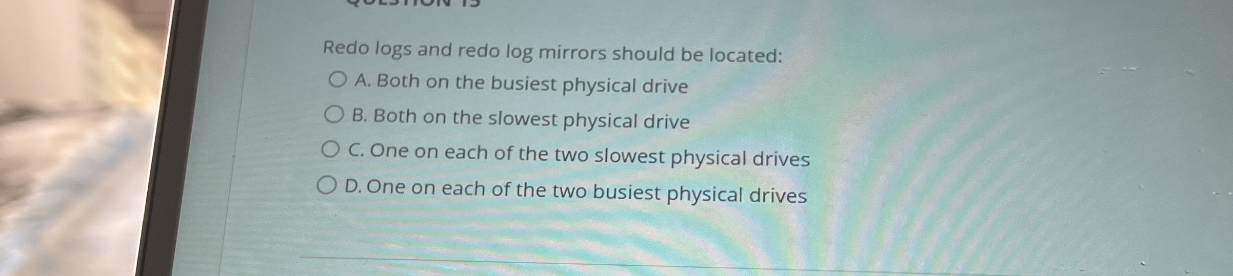 Solved Redo logs and redo log mirrors should be located:A. | Chegg.com