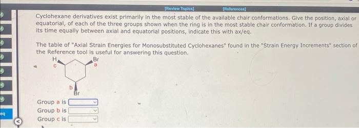 Solved Cyclohexane derivatives exist primarily in the most | Chegg.com