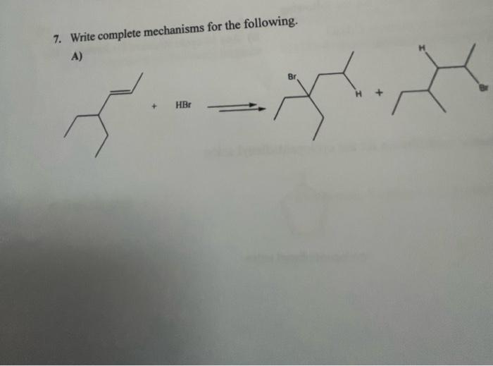 Solved 7. Write complete mechanisms for the following. | Chegg.com