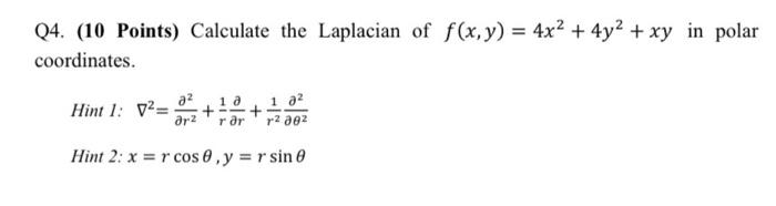 Solved Q4. (10 Points) Calculate the Laplacian of | Chegg.com