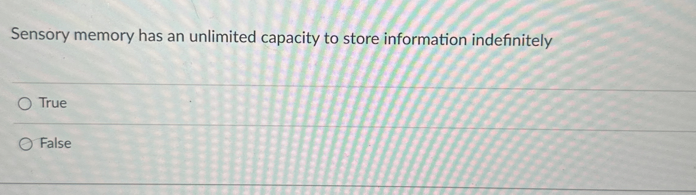 Solved Sensory memory has an unlimited capacity to store | Chegg.com