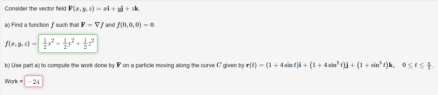 Solved Consider the vector field F(x,y,z)=ξ+yj+zk.a) ﻿Find a | Chegg.com