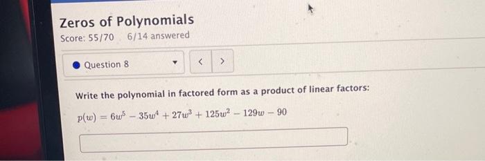 Solved Zeros of Polynomials Score: 55/706/14 answered Write | Chegg.com