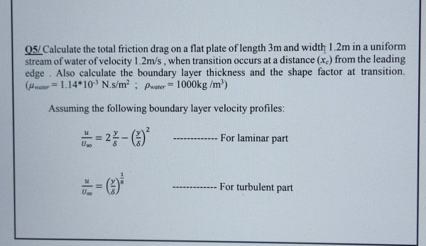 Solved Q5/ Calculate the total friction drag on a flat plate | Chegg.com