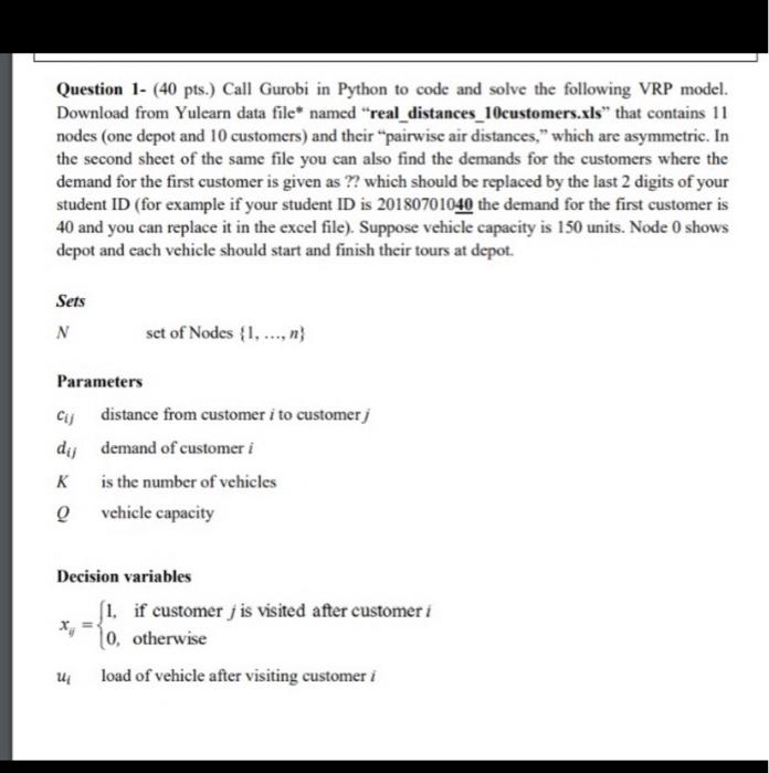 Solved Question 1- (40 pts.) Call Gurobi in Python to code | Chegg.com