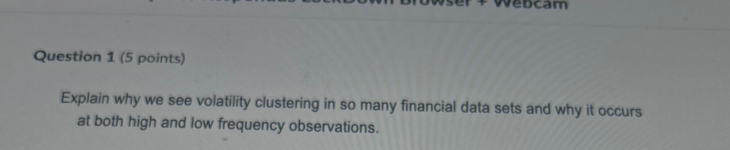 Solved Question 1 (5 ﻿points)Explain why we see volatility | Chegg.com
