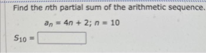 Solved Find the nth partial sum of the arithmetic sequence. | Chegg.com