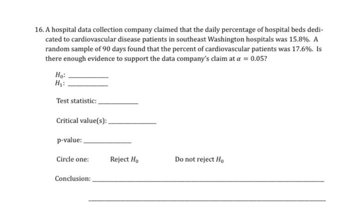 Solved 16. A hospital data collection company claimed that | Chegg.com