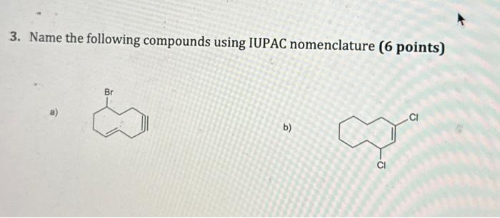 Solved 3. Name the following compounds using IUPAC | Chegg.com