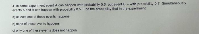 Solved 4. In some experiment event A can happen with | Chegg.com